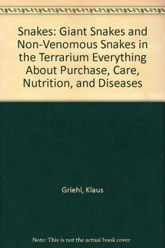 Snakes: Giant Snakes and Non-Venomous Snakes in the Terrarium Everything About Purchase, Care ...