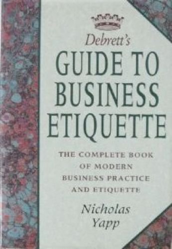 Debrett's Guide to Business Ettiquette (Debrett's Guides): Nick Yapp ...