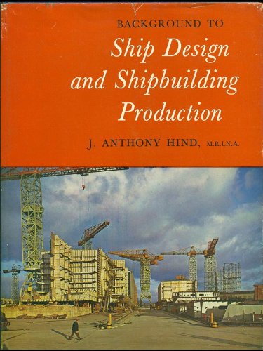 Background to Ship Design and Shipbuilding Production: Amazon.co.uk ...
