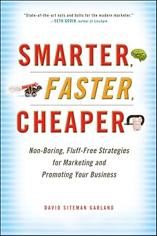 Amazon.com: Smarter, Faster, Cheaper: Non-Boring, Fluff-Free Strategies ...
