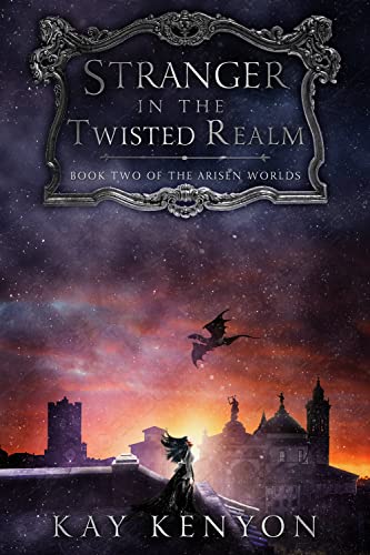 Stranger in the Twisted Realm (The Arisen Worlds Book 2) eBook : Kenyon ...