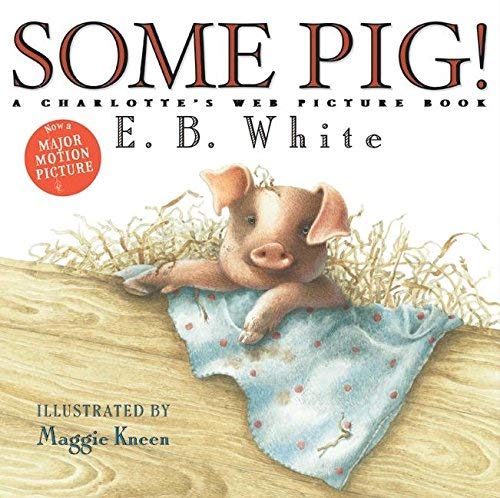 Some Pig!: A Charlotte's Web Picture Book: E.B. White: 8601416128481 ...