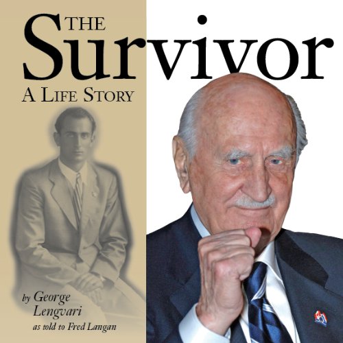 The Survivor A Life Story by George Lengvari as told to Fred Langan ...