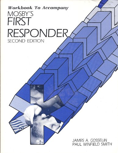 Mosby's First Responder Workbook: Gosselin, James A.: 9780801619328 ...