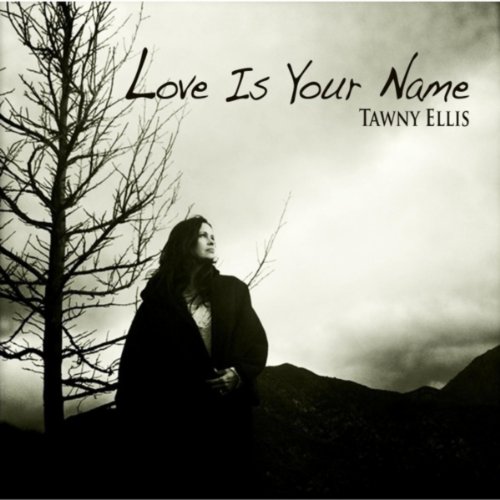 Amazon.com: Love Is Your Name : Tawny Ellis: Digital Music