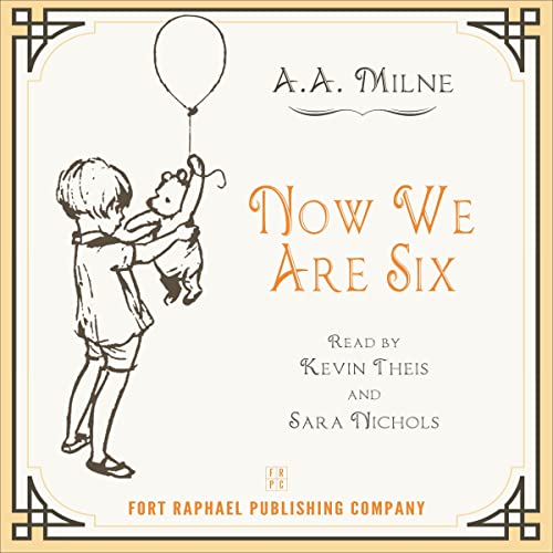 Amazon.co.jp: Now We Are Six (Audible Audio Edition): A.A. Milne, Sara Nichols, Kevin Theis ...