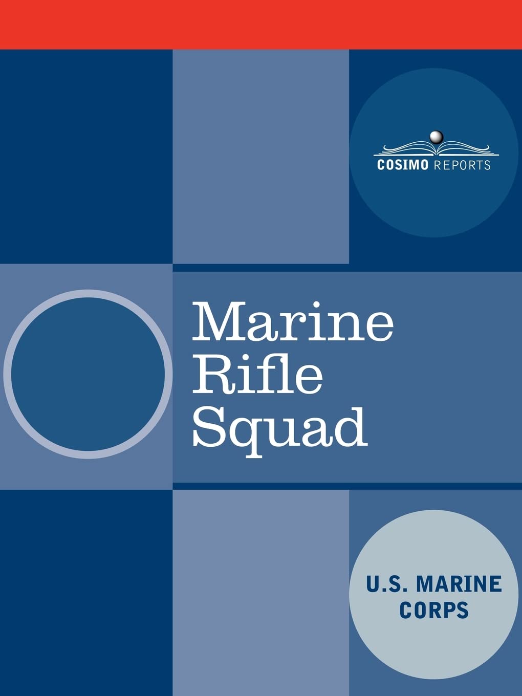 Marine Rifle Squad (Cosimo Reports): U S Marine Corps, United States ...
