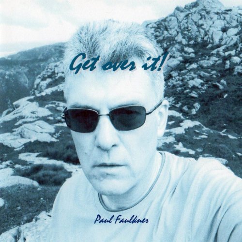 Amazon.com: Get Over It! : Paul Faulkner: Digital Music