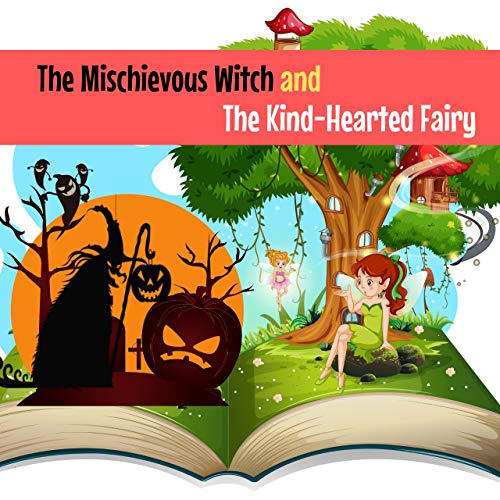 Amazon | The Mischievous Witch and the Kind-Hearted Fairy: Kids Book ...