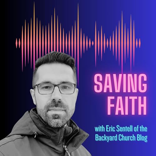 Amazon.com: Saving Faith with Eric Sentell of the Backyard Church Blog ...