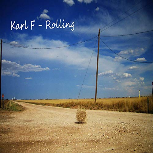 Écouter Rolling par Karl F sur Amazon Music Unlimited