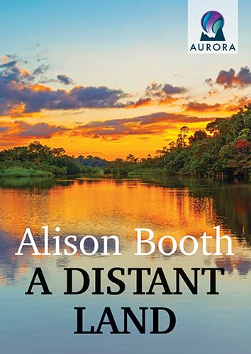 A Distant Land : Booth, Alison, Armytage, Lisa: Amazon.de: Bücher