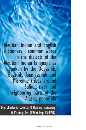 Aleutian Indian and English dictionary : common words in the dialects ...