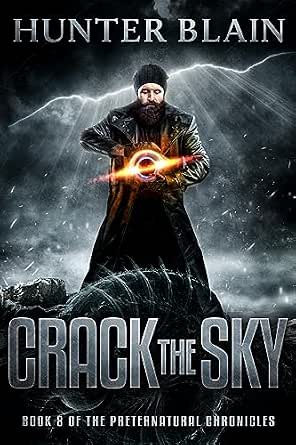 Amazon.com: Crack the Sky: Preternatural Chronicles Book 8 (The ...