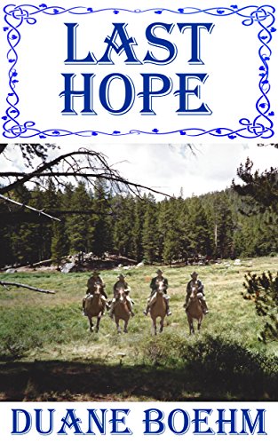 Last Hope (A Gideon Johann Western Book 3) eBook : Boehm, Duane: Amazon ...