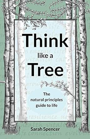 Think like a tree: The natural principles guide to life: Amazon.co.uk ...