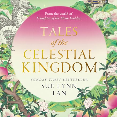Tales of the Celestial Kingdom (Audio Download): Sue Lynn Tan, Natalie Naudus, Ewan Chung ...