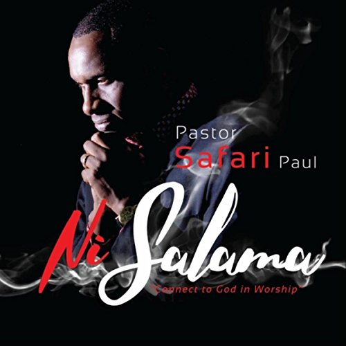 Écouter Ni Salama par Pastor Safari Paul sur Amazon Music Unlimited