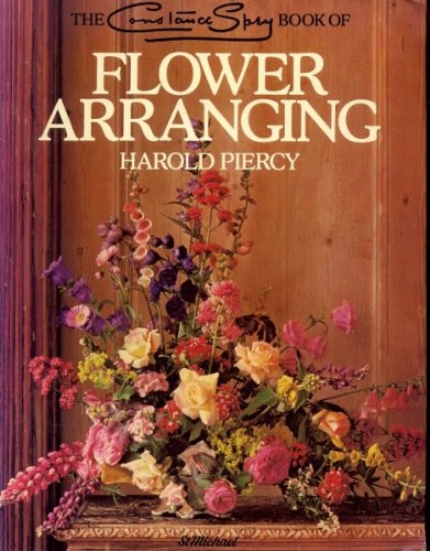The Constance Spry Book of Flower Arranging: Piercy, Harold ...