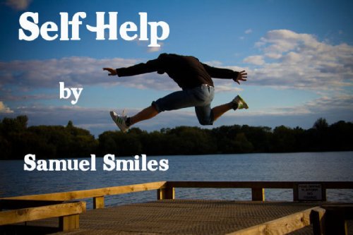 Self Help (Self Improvement Classic) by Samuel Smiles (Illustrated ...