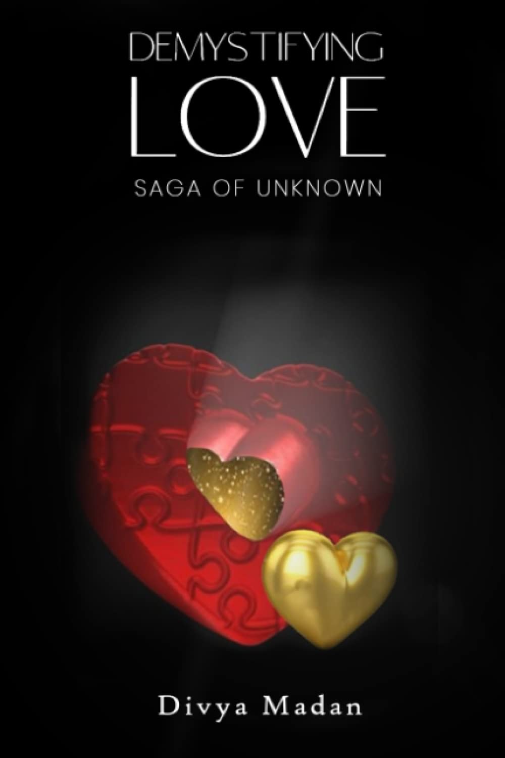 Amazon.com: Demystifying Love: Saga of Unknown: 9781801280471: Madan ...