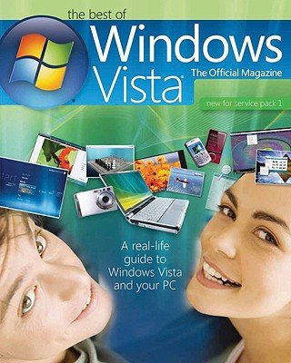 The Best of Windows Vista(r): The Official Magazine: A Real-Life Guide ...