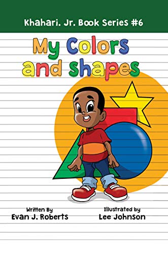 My Colors and Shapes (Khahari Jr Book 6) eBook : Roberts, Evan, Johnson ...
