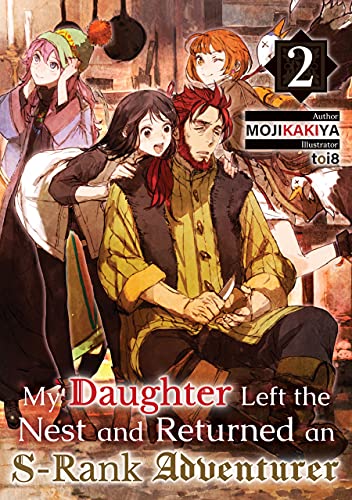 My Daughter Left the Nest and Returned an S-Rank Adventurer Volume 2 eBook : 門司柿家, toi8, Nukia ...