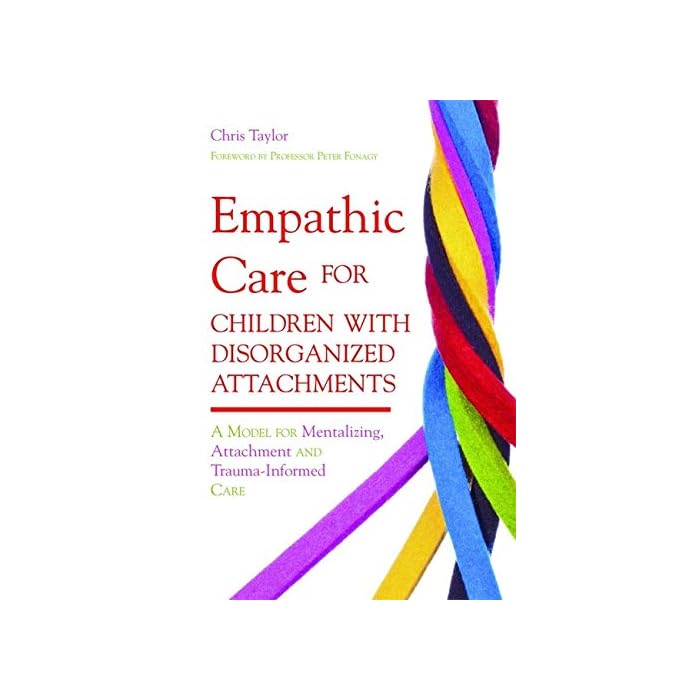 Buy Empathic Care for Children with Disorganized Attachments: A Model ...