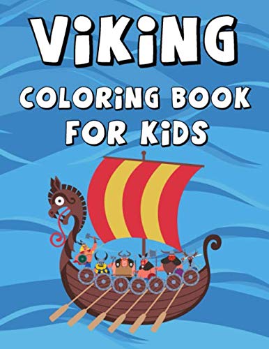 Viking Coloring Book For Kids: Vikings Weapons, Boats, Faces & More ...