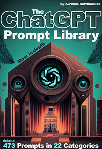The ChatGPT Prompt Library (Artificial Intelligence Guides Book 2 ...