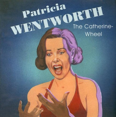 The Catherine-wheel: Wentworth, Patricia, Bishop, Diana: 9780753126929 ...