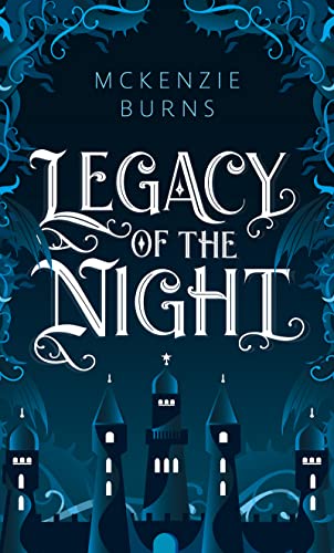 Amazon.com: Legacy of the Night: The Ravinia Duology Book 1 eBook : Burns, McKenzie: Books
