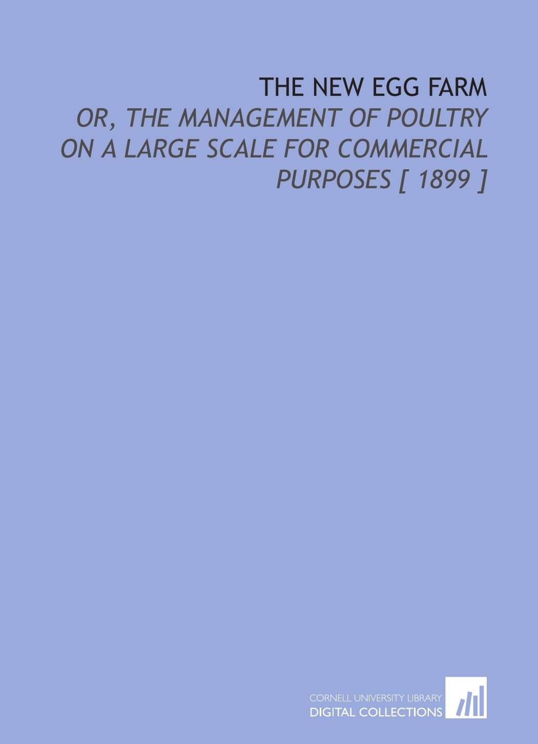 Amazon.com: The New Egg Farm: Or, the Management of Poultry on a Large ...