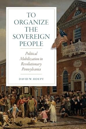 To Organize the Sovereign People: Political Mobilization in ...
