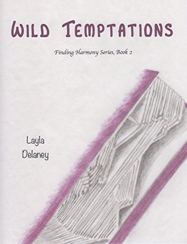 Wild Temptations: Finding Harmony Series, Book 2 eBook : Delaney, Layla ...