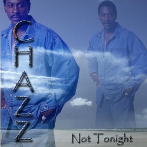 Play Not Tonight by Chazz on Amazon Music