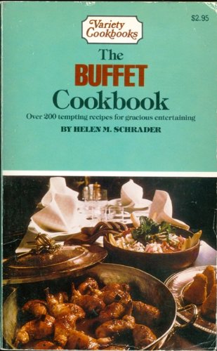 The buffet cookbook (Variety cookbooks): Schrader, Helen M ...