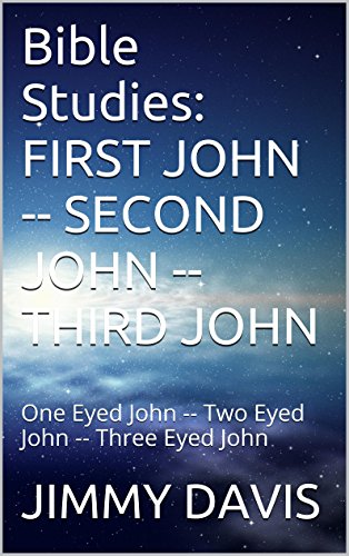 Amazon.com: Bible Studies: FIRST JOHN - SECOND JOHN -THIRD JOHN: One ...
