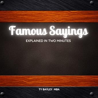 Famous Sayings Explained in Two Minutes: 16 top trending idioms ...
