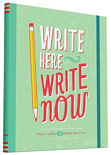 Write Here, Write Now: Amazon.co.uk: Lee, Naomi Davis, LaRue, Nicole ...