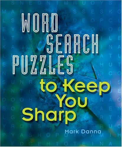Word Search Puzzles to Keep You Sharp: Danna, Mark: 9781402706578 ...