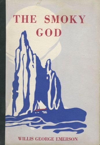 The Smoky God, or Voyage to the Inner World: Emerson, Willis George ...