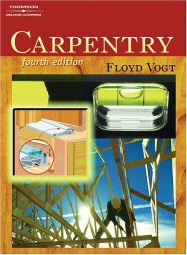 By Floyd Vogt: Carpentry Fourth (4th) Edition: -Author-: Amazon.com: Books