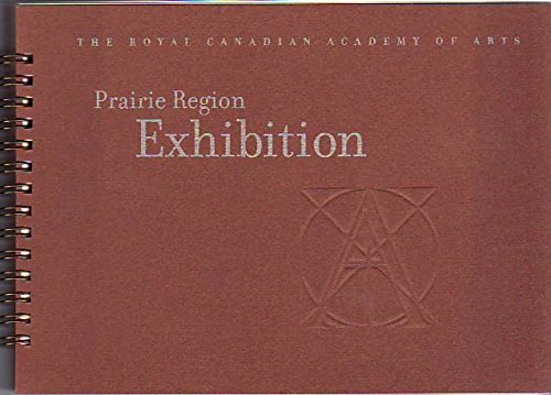 The Royal Canadian Academy of Arts. Prairie Region Exhibition: Unknown ...