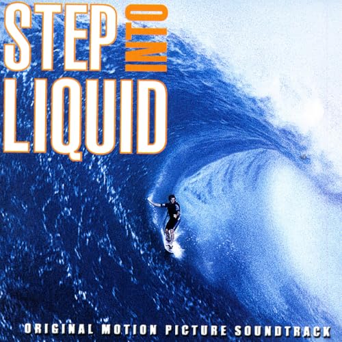 Écouter Step into Liquid Soundtrack par Dana Brown, Richard Gibbs ...