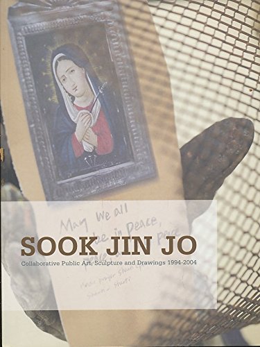 Sook Jin Jo: Collaborative Public Art, Sculpture and Drawings 1994-2004 ...