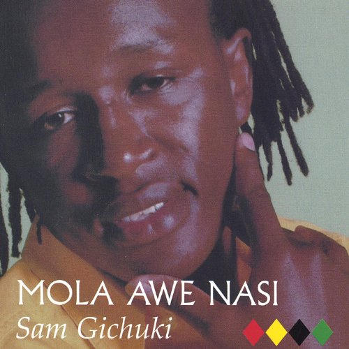 Play Mola Awe Nasi by Sam Gichuki on Amazon Music Unlimited