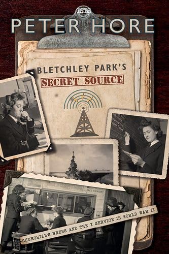 Bletchley Park's Secret Source: Peter Hore: 9781785419881: Amazon.com ...