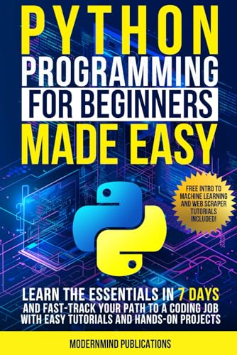 Snapklik.com : Python Programming For Beginners Made Easy: Learn The Essentials In 7 Days And ...